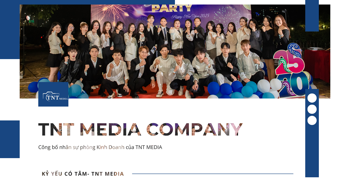 Công bố danh sách nhân sự phòng Kinh Doanh TNT MEDIA - TNT MEDIA - Chụp ảnh kỷ yếu